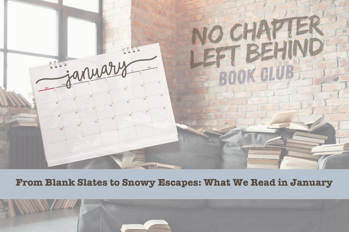 What We Read in January - No Chapter Left Behind Book Club - Behind ...